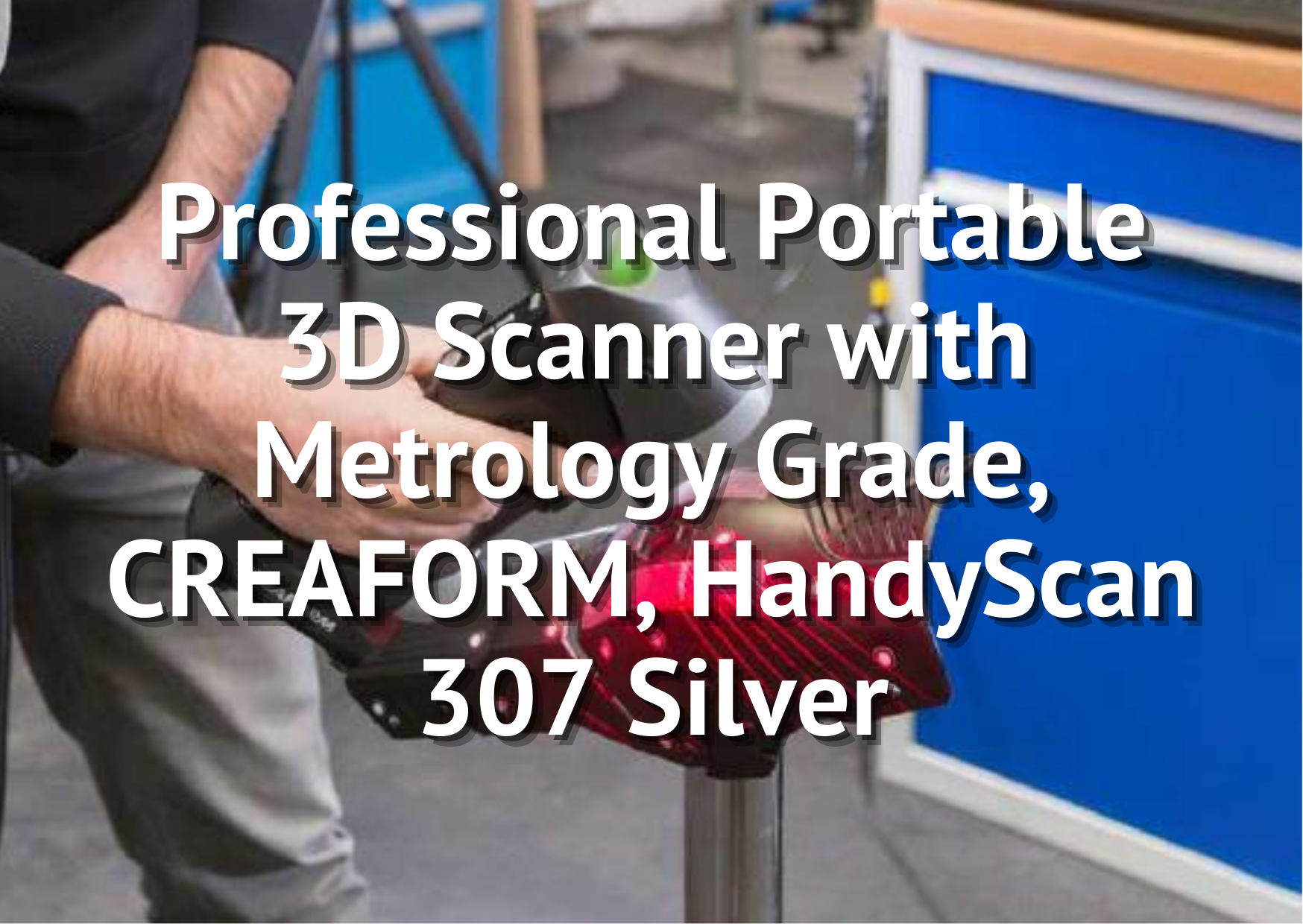 Professional Portable 3D Scanner with Metrology Grade, CREAFORM ...